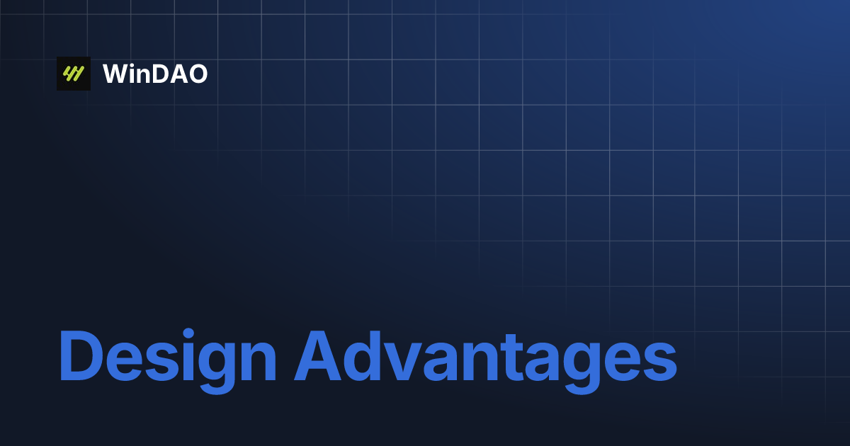 Design Advantages | WinDAO